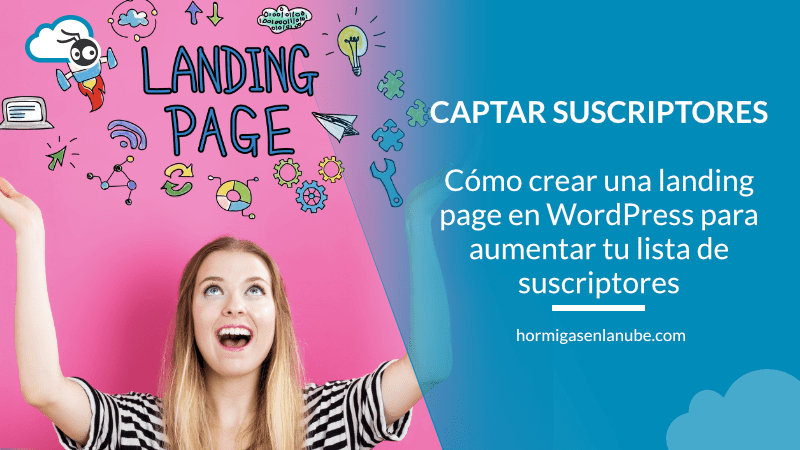 Cómo crear una landing page en WordPress para captar suscriptores Cómo crear una landing page en WordPress para captar suscriptores
