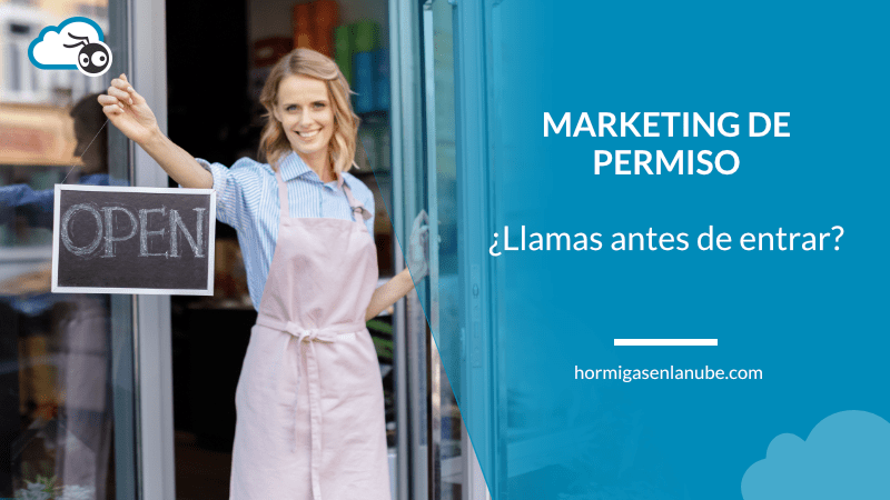 Marketing de permiso: ¿llamas antes de entrar?
