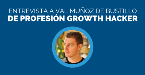 Entrevista a Val Muñoz de Bustillo, de profesión Growth Hacker
