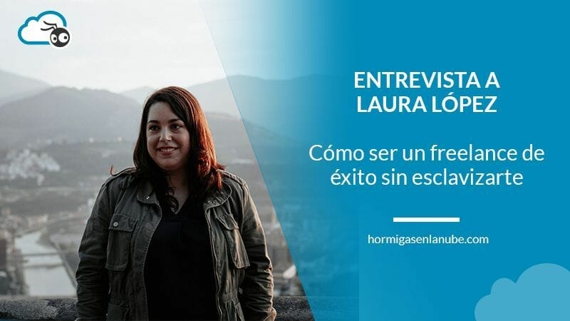 Entrevista a Laura López - Cómo ser un freelance de éxito